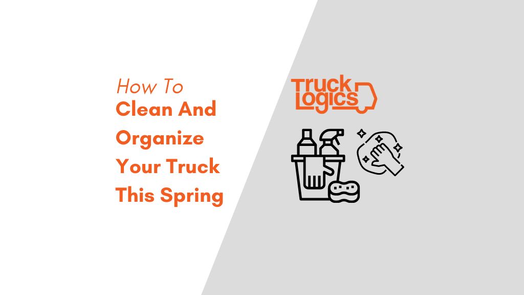 How To Clean and Organize Your Truck This Spring