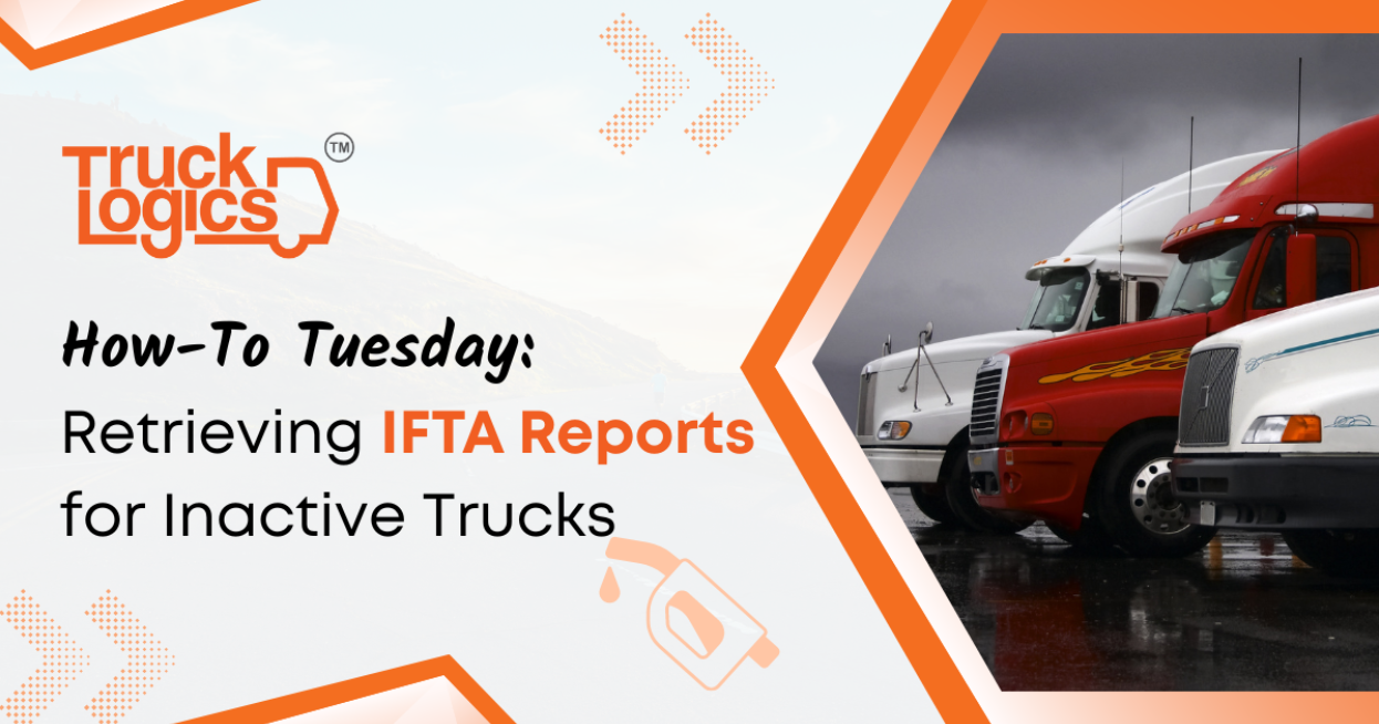 How-To Tuesday: Retrieving IFTA Reports For Inactive Trucks ...