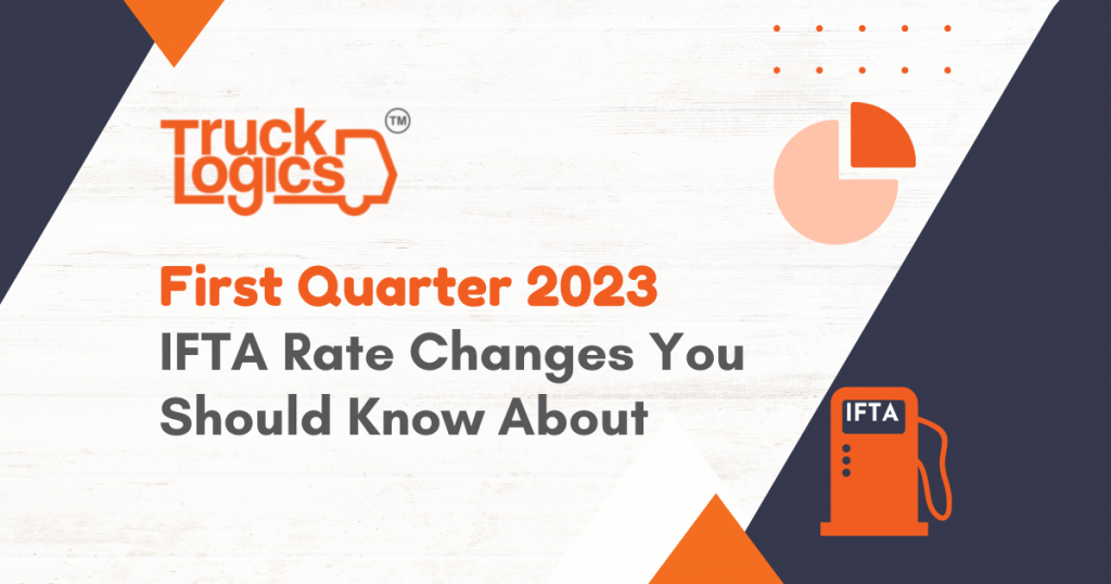 First Quarter 2023 IFTA Tax Rate Changes You Should Know About First Quarter 2023 IFTA Tax Rate Changes You Should Know About