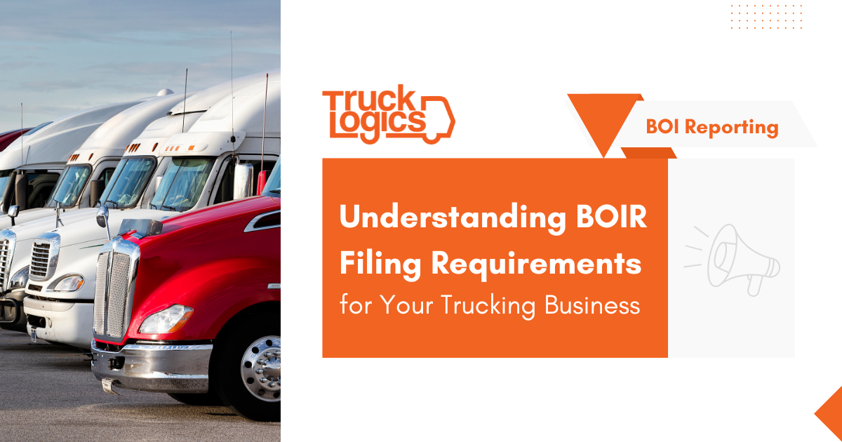 Understanding BOIR Filing Requirements for Your Trucking Business ...